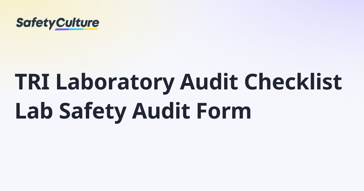 TRI Laboratory Audit Checklist Lab Safety Audit Form | Free Template