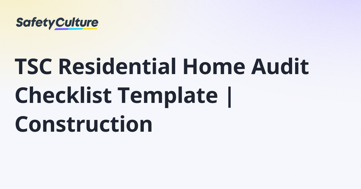 TSC Residential Home Audit Checklist Template | Construction | Free Template