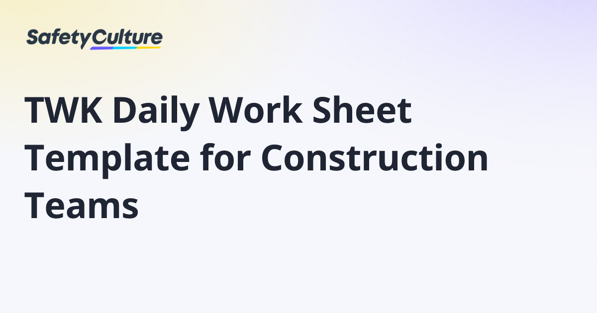 TWK Daily Work Sheet Template for Construction Teams | Free Template