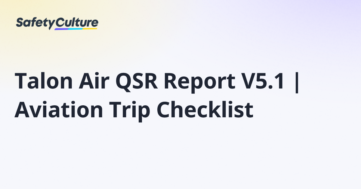 Talon Air QSR Report V5.1 | Aviation Trip Checklist | Free Template