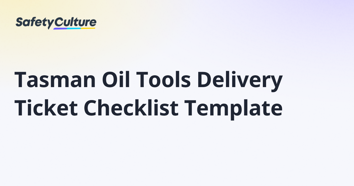 Tasman Oil Tools Delivery Ticket Checklist Template | Free Template