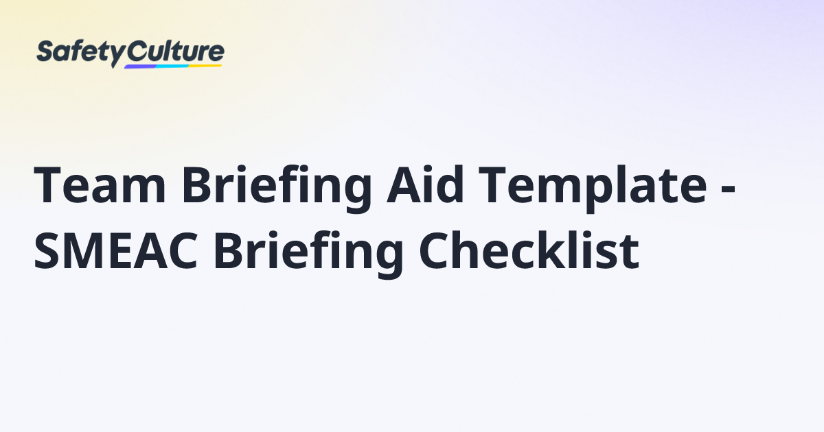 Team Briefing Aid Template - SMEAC Briefing Checklist | Free Template