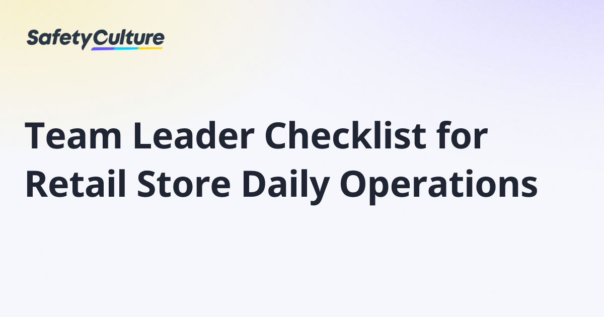 Team Leader Checklist for Retail Store Daily Operations | Free Template