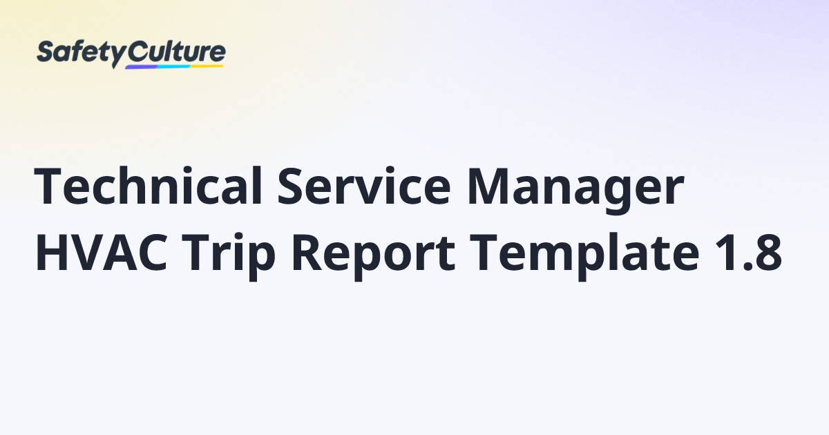 Technical Service Manager HVAC Trip Report Template 1.8 | Free Template