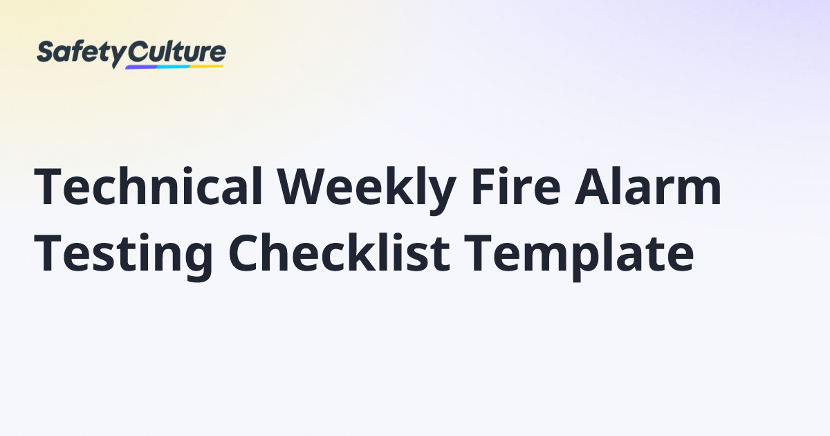 Technical Weekly Fire Alarm Testing Checklist Template | Free Template