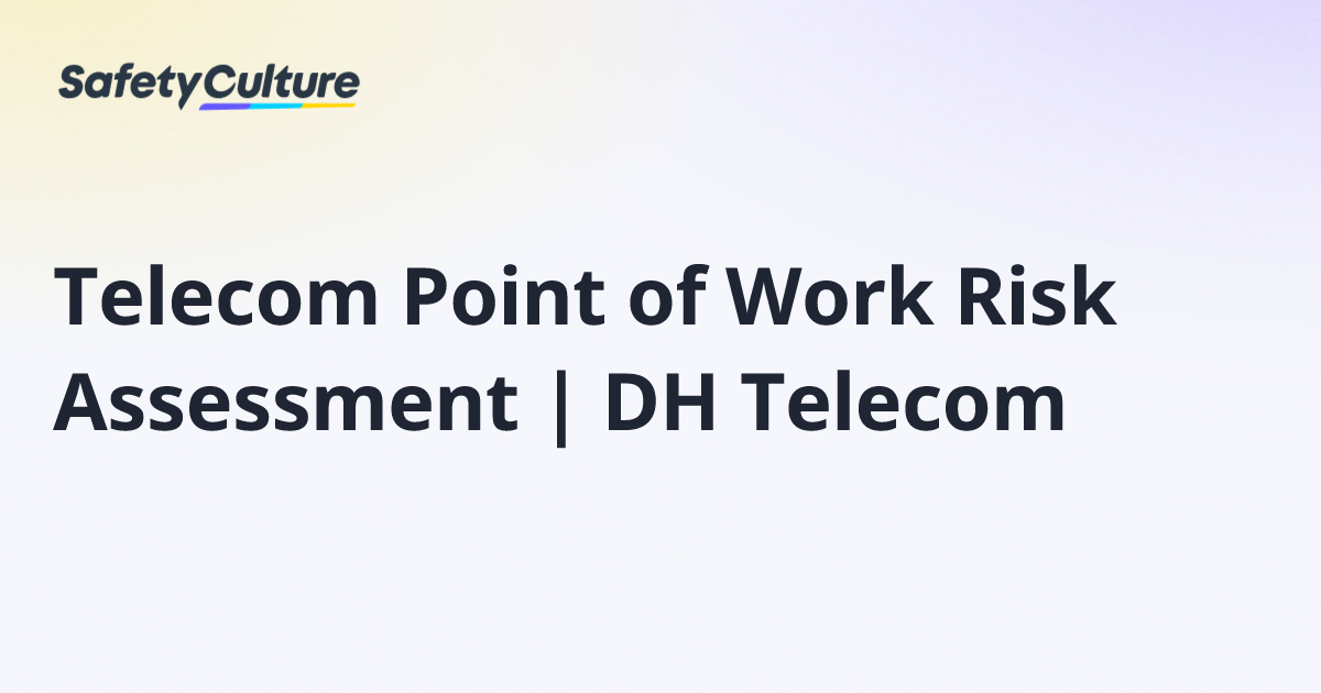 Telecom Point of Work Risk Assessment | DH Telecom | Free Template