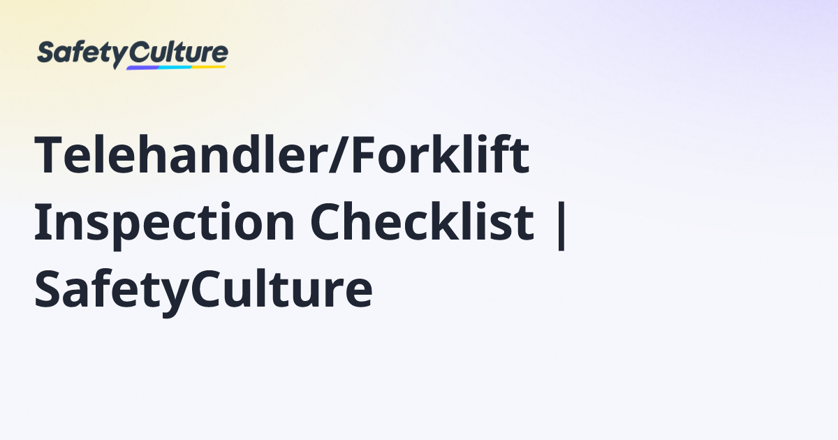 Telehandler/Forklift Inspection Checklist | SafetyCulture | Free Template