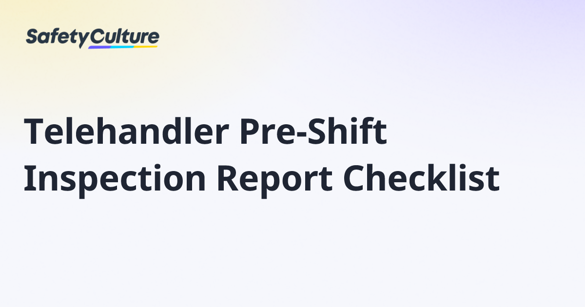 Telehandler Pre-Shift Inspection Report Checklist | Free Template