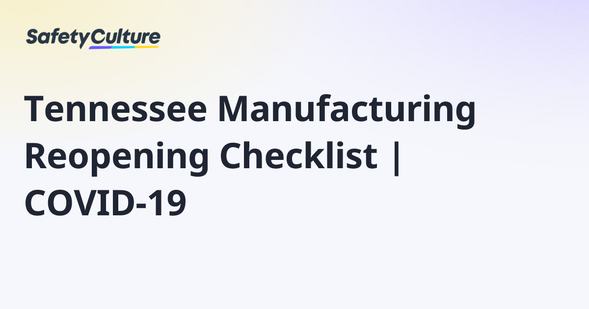 Tennessee Manufacturing Reopening Checklist | COVID-19 | Free Template