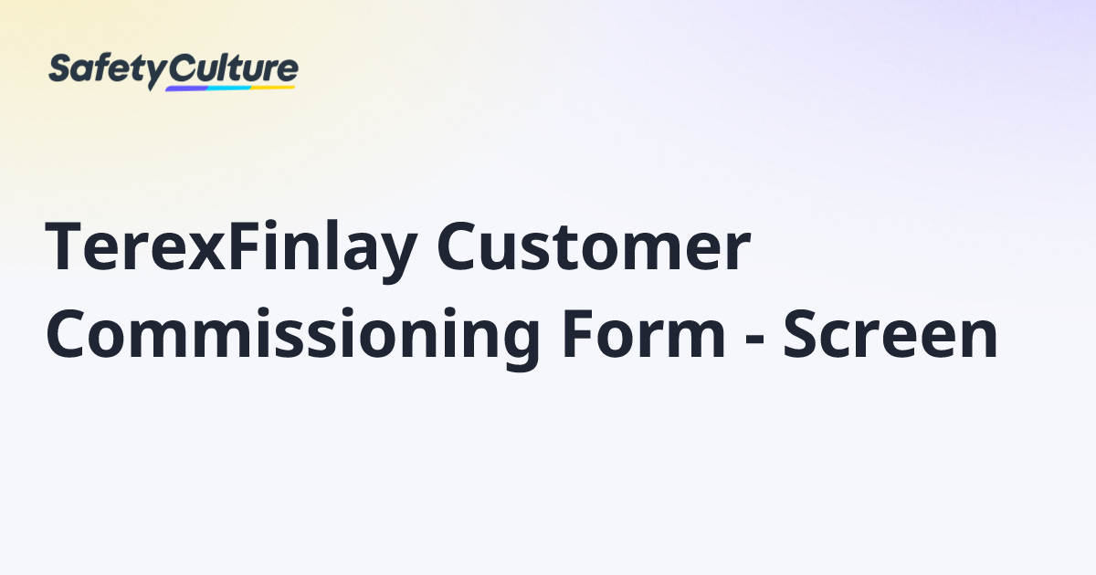 TerexFinlay Customer Commissioning Form - Screen | Free Template