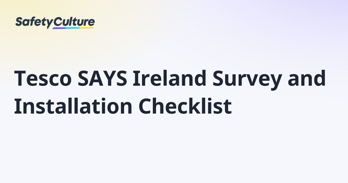 Tesco SAYS Ireland Survey and Installation Checklist | Free Template