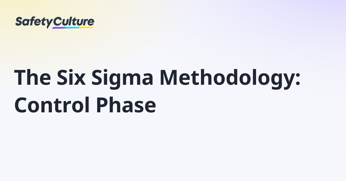 The Six Sigma Methodology: Control Phase | Free Course
