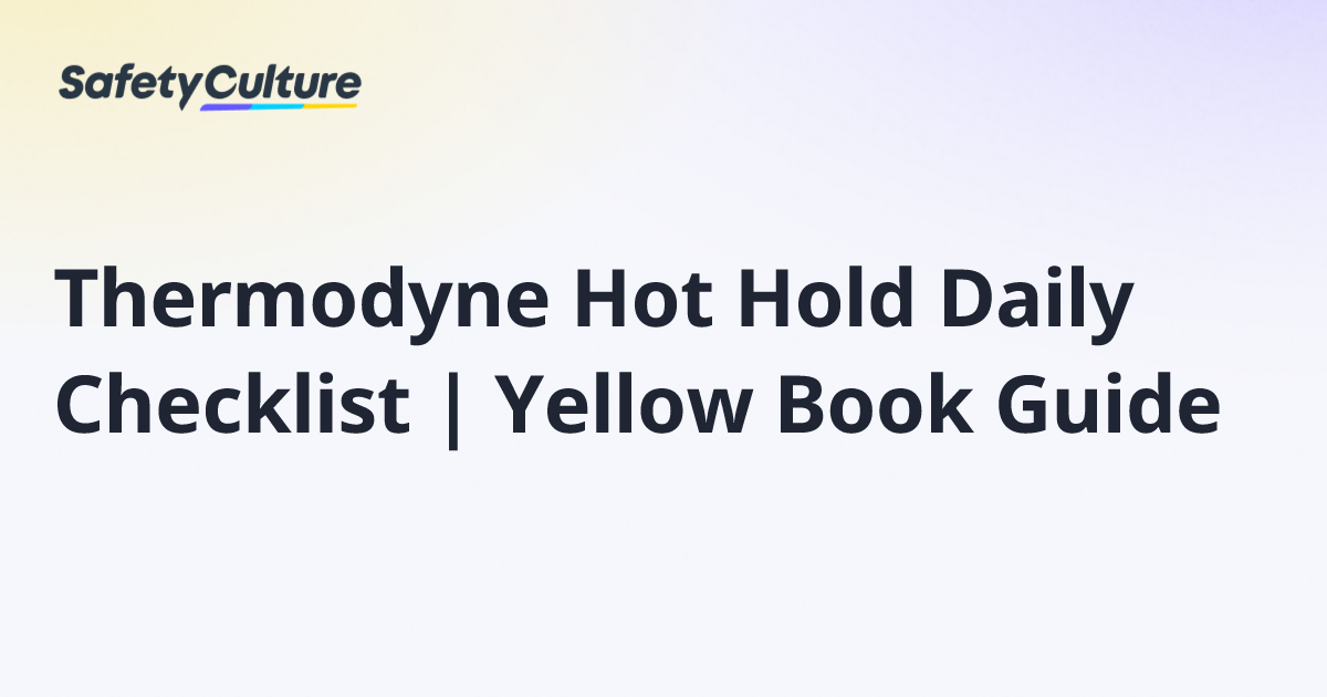 Thermodyne Hot Hold Daily Checklist | Yellow Book Guide | Free Template