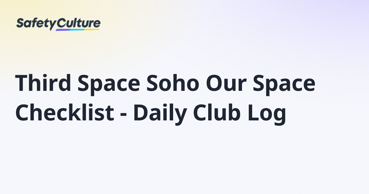 Third Space Soho Our Space Checklist - Daily Club Log | Free Template