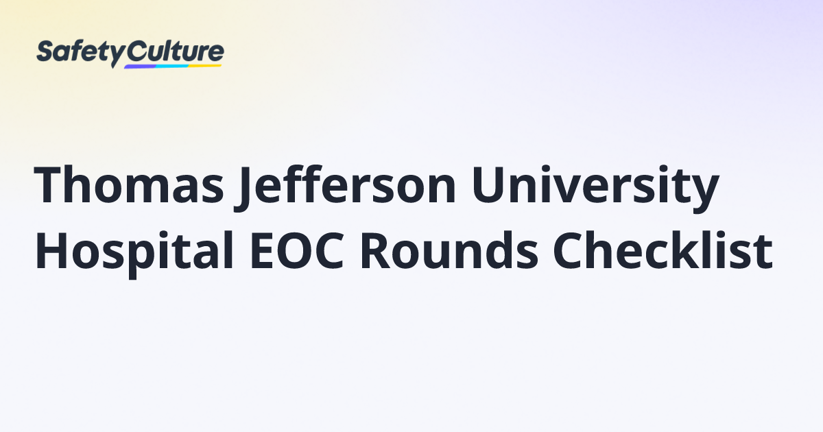 Thomas Jefferson University Hospital EOC Rounds Checklist | Free Template