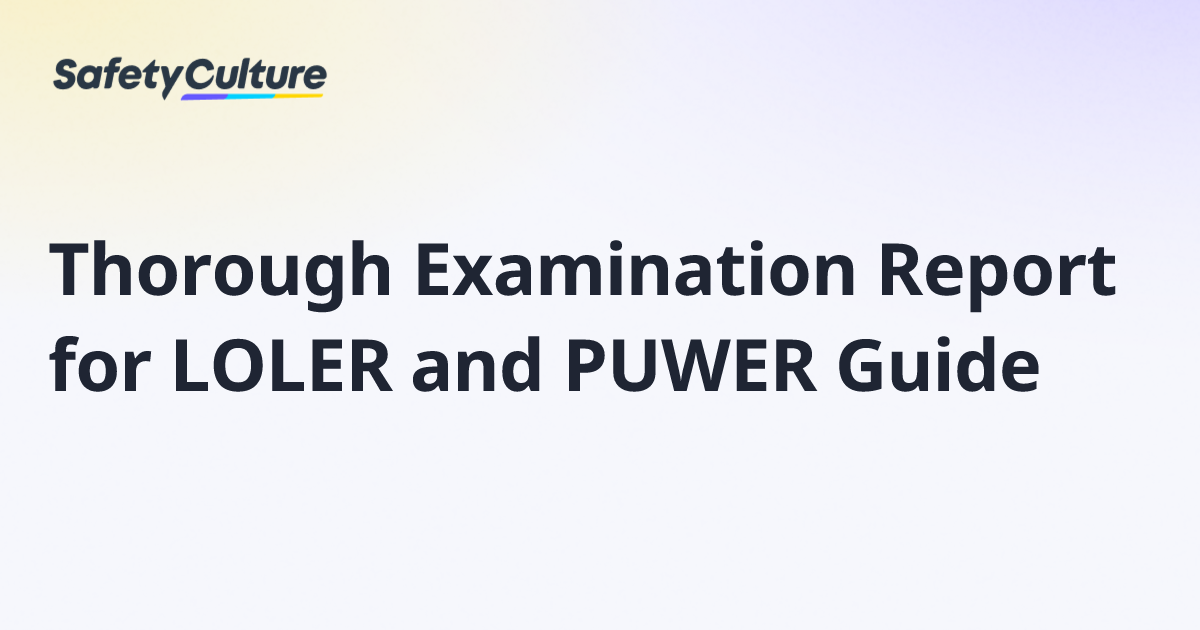 Thorough Examination Report for LOLER and PUWER Guide | Free Template