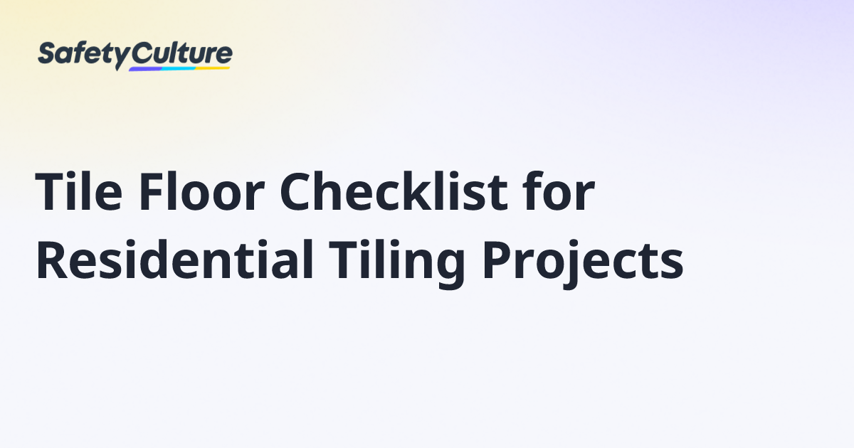 Tile Floor Checklist for Residential Tiling Projects | Free Template