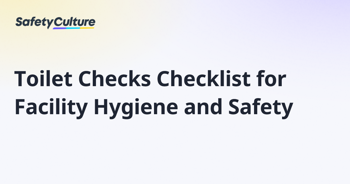 Toilet Checks Checklist for Facility Hygiene and Safety | Free Template