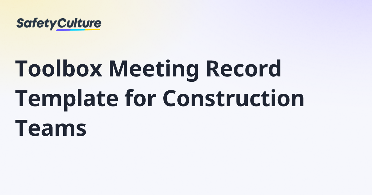 Toolbox Meeting Record Template for Construction Teams | Free Template