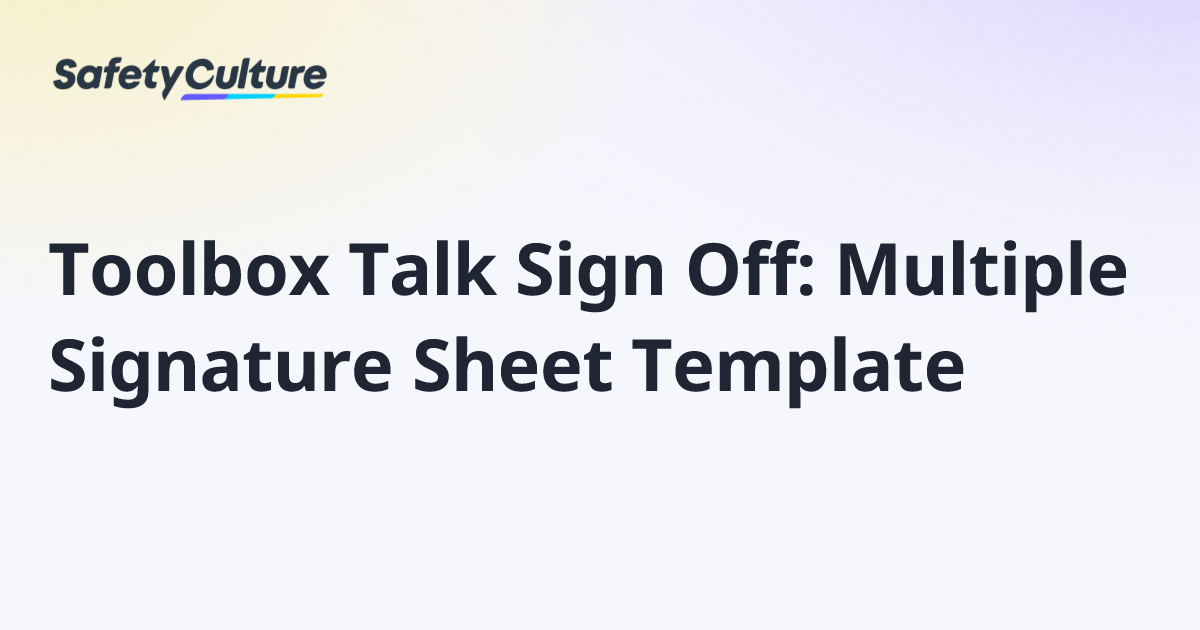 Toolbox Talk Sign Off: Multiple Signature Sheet Template | Free Template