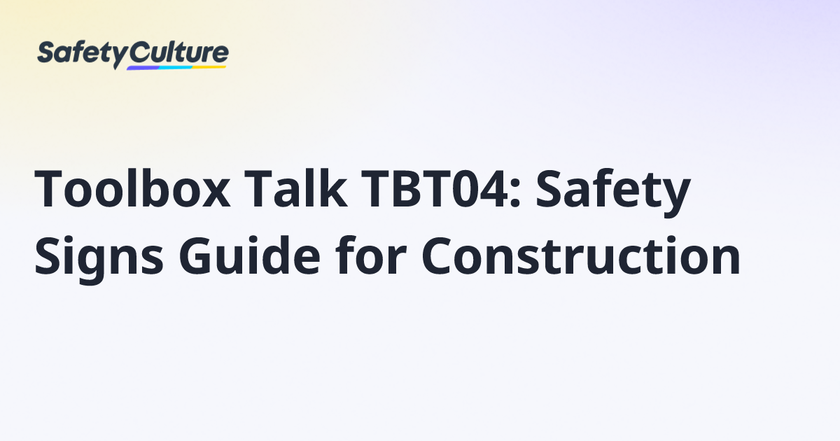 Toolbox Talk TBT04: Safety Signs Guide for Construction | Free Template