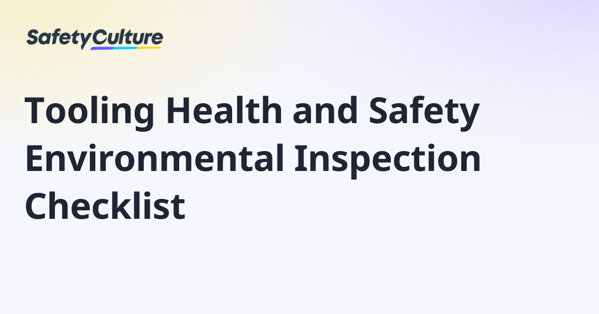 Tooling Health and Safety Environmental Inspection Checklist | Free ...