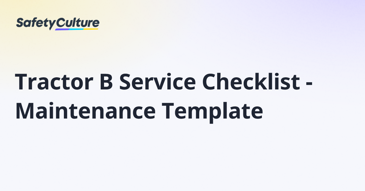 Tractor B Service Checklist - Maintenance Template | Free Template