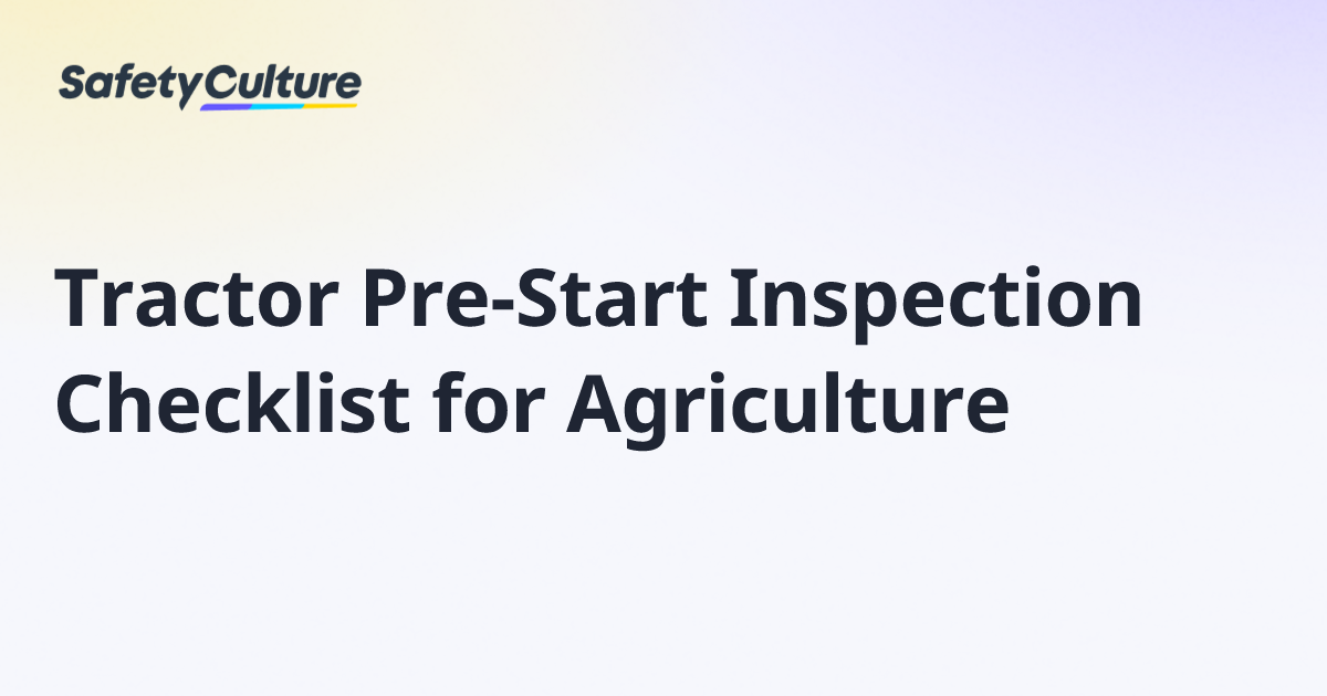 Tractor Pre-Start Inspection Checklist for Agriculture | Free Template