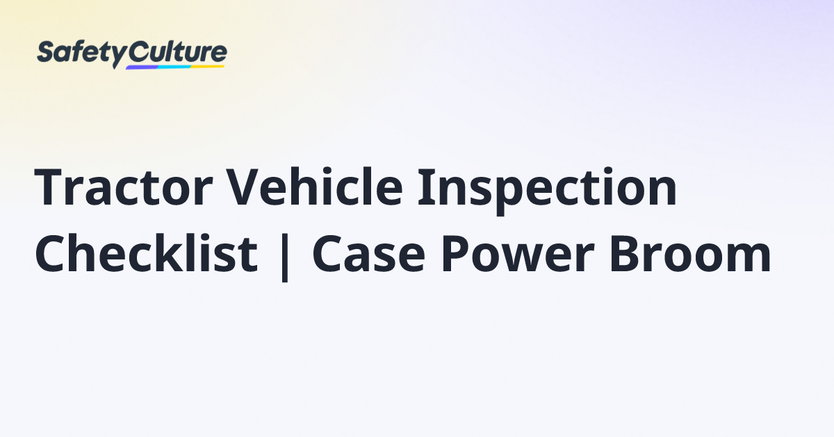 Tractor Vehicle Inspection Checklist | Case Power Broom | Free Template