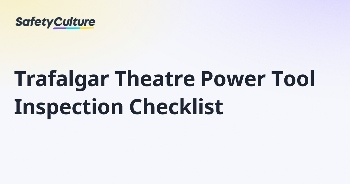 Trafalgar Theatre Power Tool Inspection Checklist | Free Template