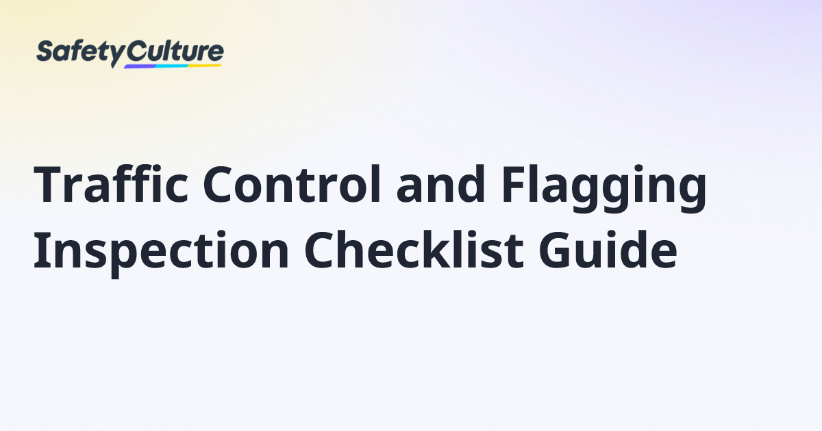 Traffic Control and Flagging Inspection Checklist Guide | Free Template