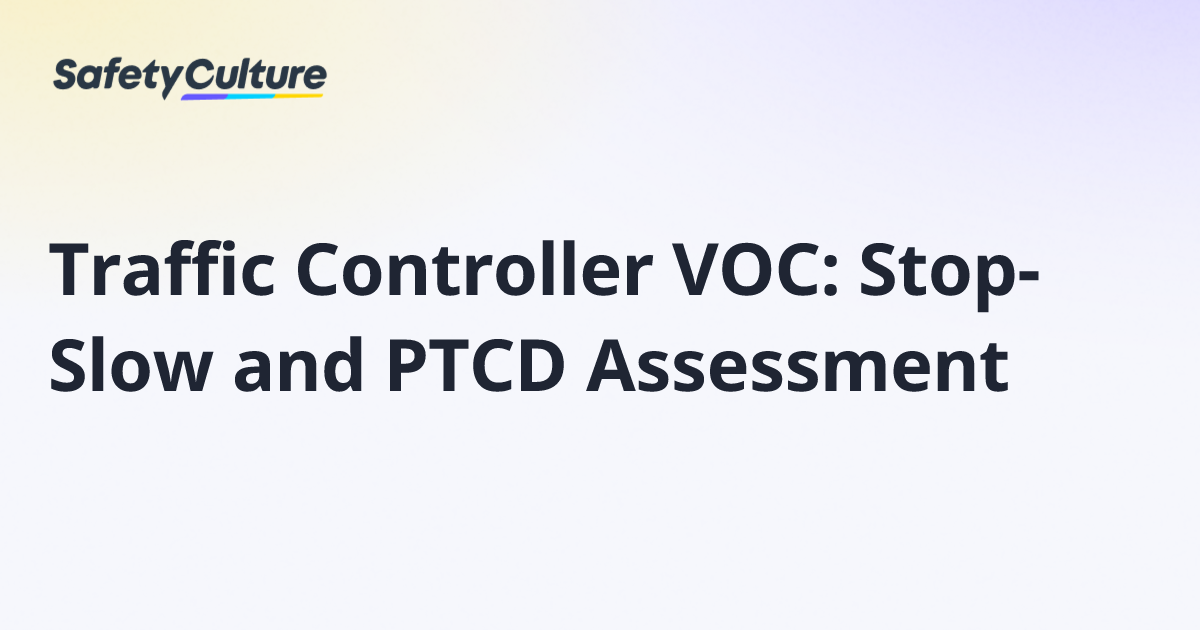 Traffic Controller VOC: Stop-Slow and PTCD Assessment | Free Template
