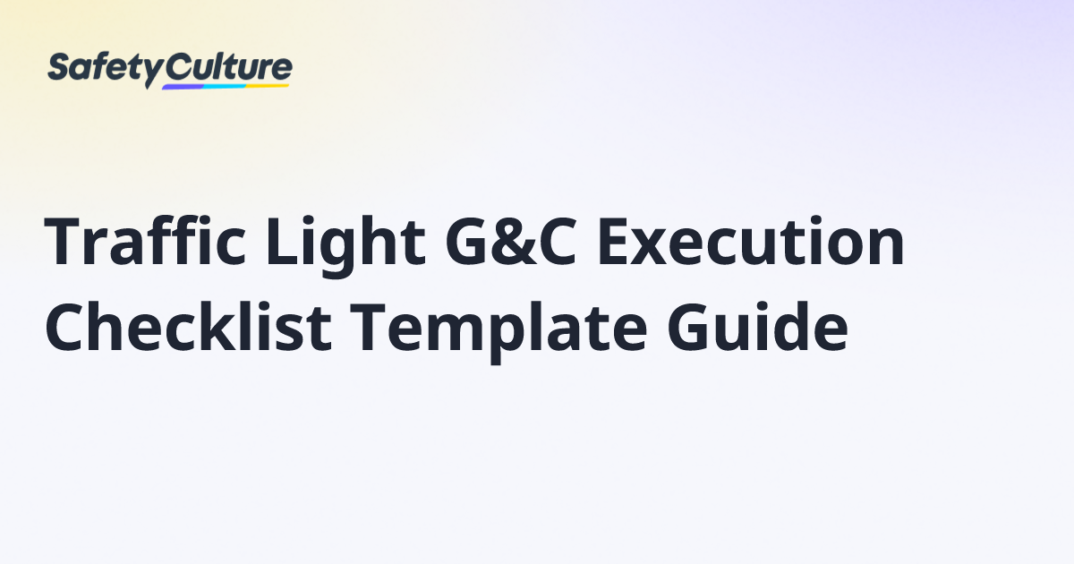 Traffic Light G&C Execution Checklist Template Guide | Free Template