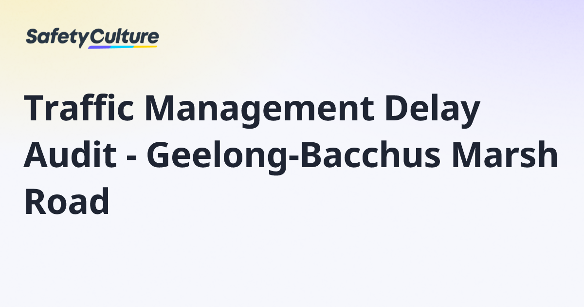 Traffic Management Delay Audit - Geelong-Bacchus Marsh Road | Free Template