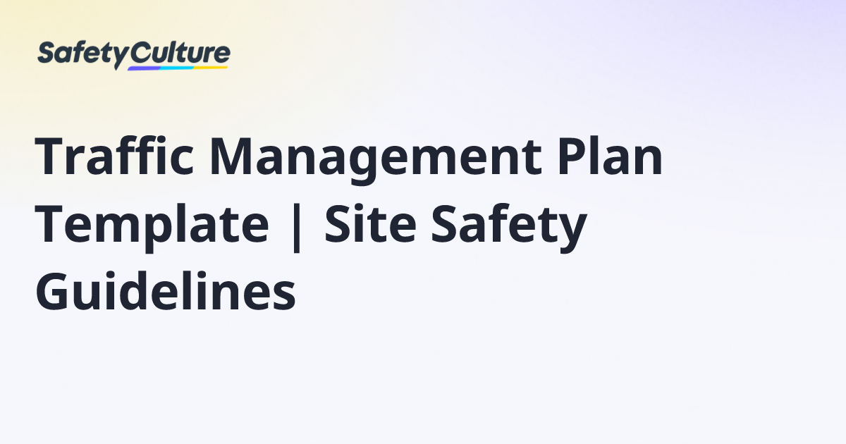 Traffic Management Plan Template | Site Safety Guidelines | Free Template