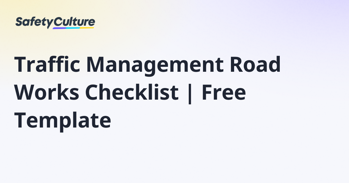 Traffic Management Road Works Checklist | Free Template | Free Template