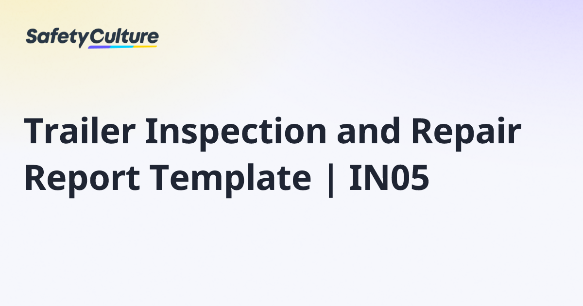 Trailer Inspection and Repair Report Template | IN05 | Free Template