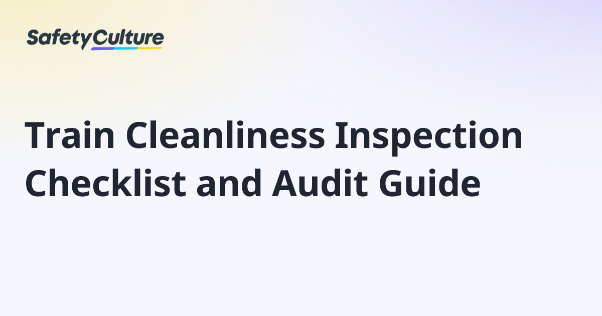 Train Cleanliness Inspection Checklist and Audit Guide | Free Template