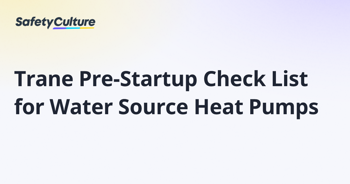 Trane Pre-Startup Check List for Water Source Heat Pumps | Free Template