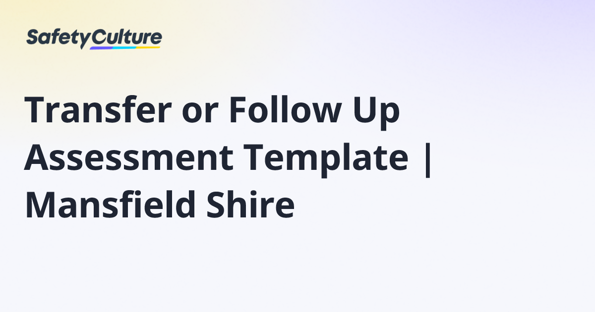 Transfer or Follow Up Assessment Template | Mansfield Shire | Free Template