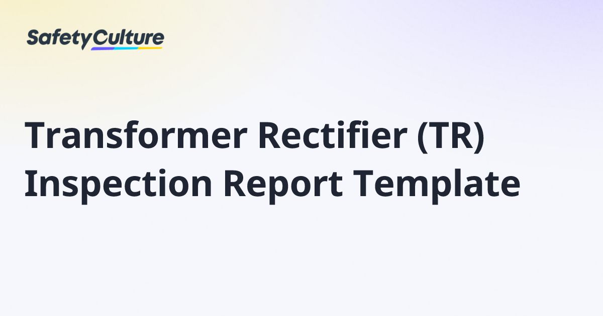 Transformer Rectifier (TR) Inspection Report Template | Free Template