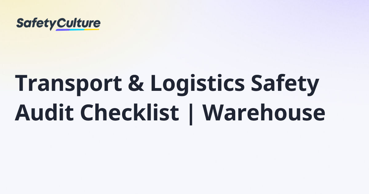 Transport & Logistics Safety Audit Checklist | Warehouse | Free Template