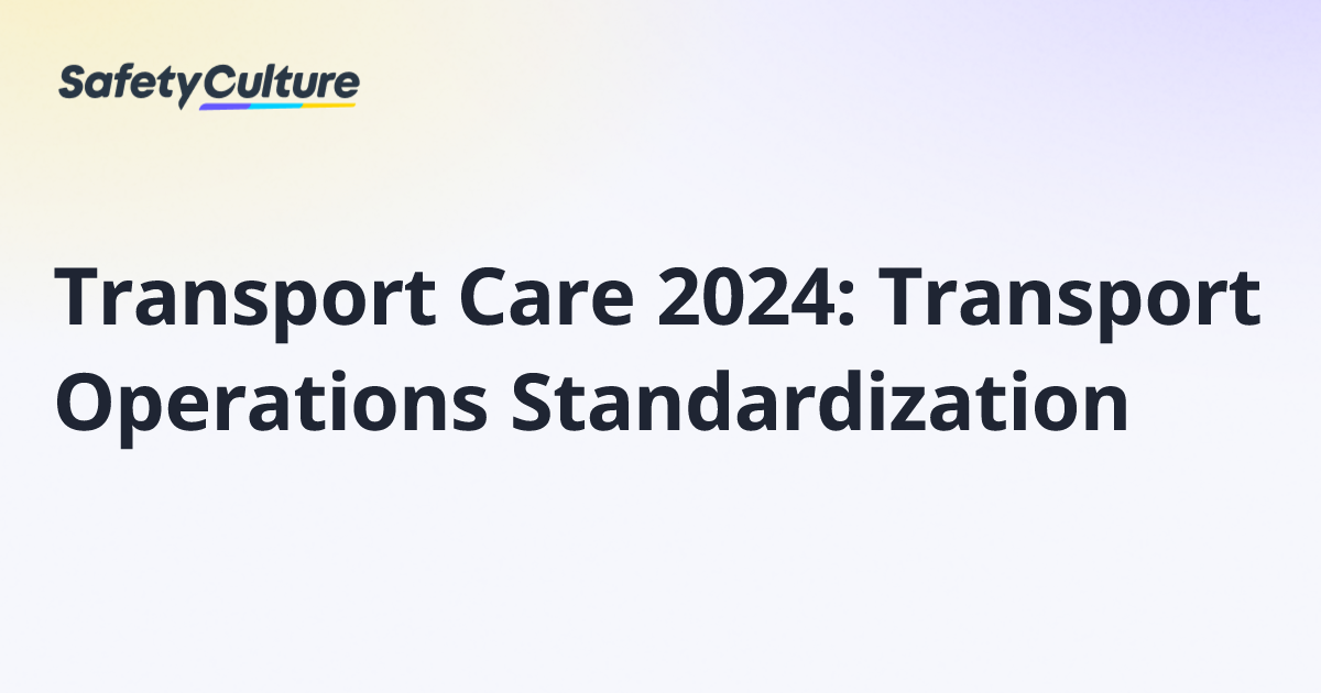 Transport Care 2024: Transport Operations Standardization | Free Template