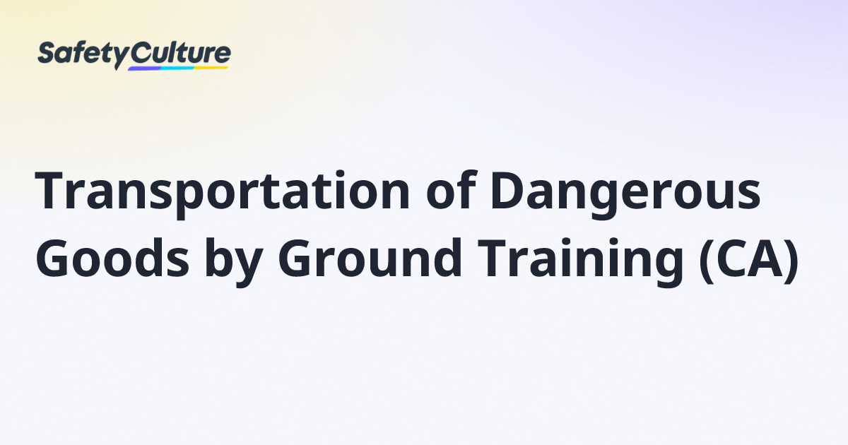 Transportation of Dangerous Goods by Ground Training (CA) | Free Course
