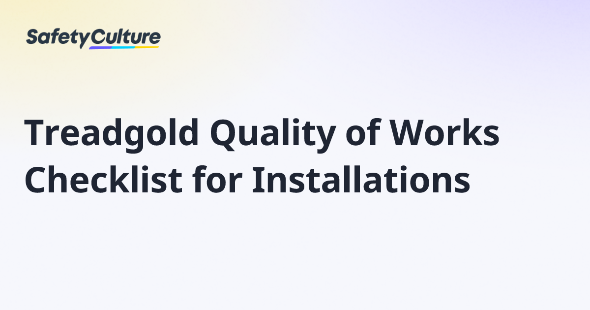 Treadgold Quality of Works Checklist for Installations | Free Template