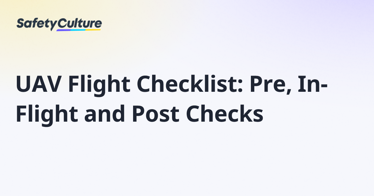 UAV Flight Checklist: Pre, In-Flight and Post Checks | Free Template