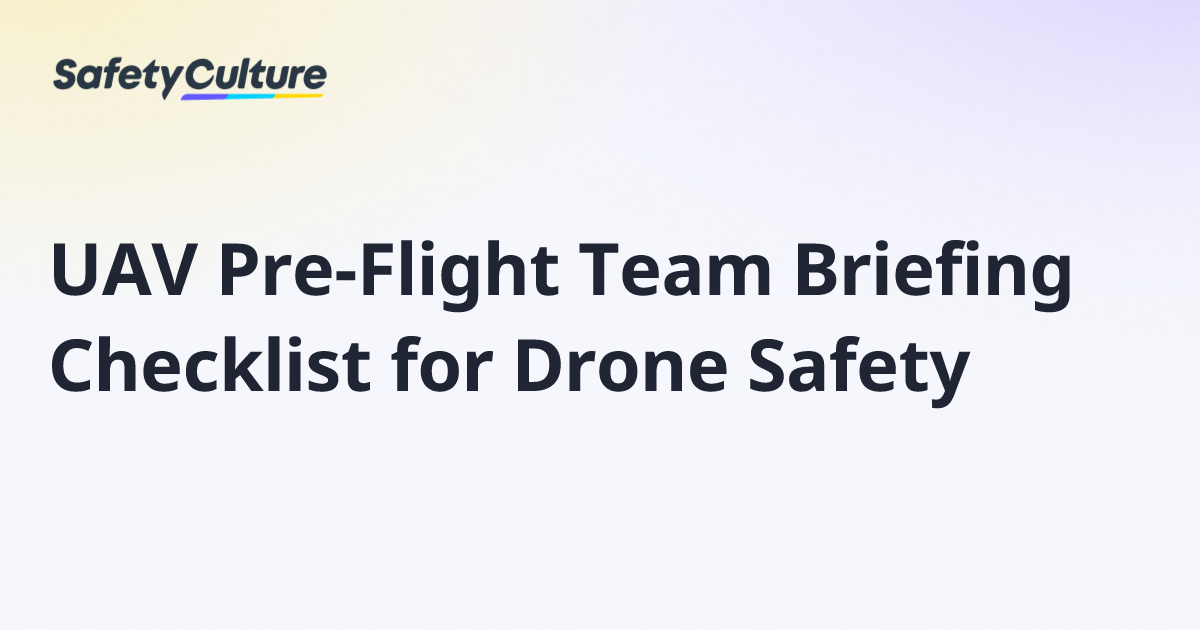 UAV Pre-Flight Team Briefing Checklist for Drone Safety | Free Template