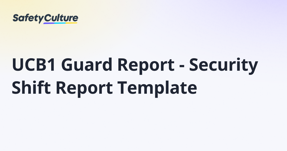 UCB1 Guard Report - Security Shift Report Template | Free Template