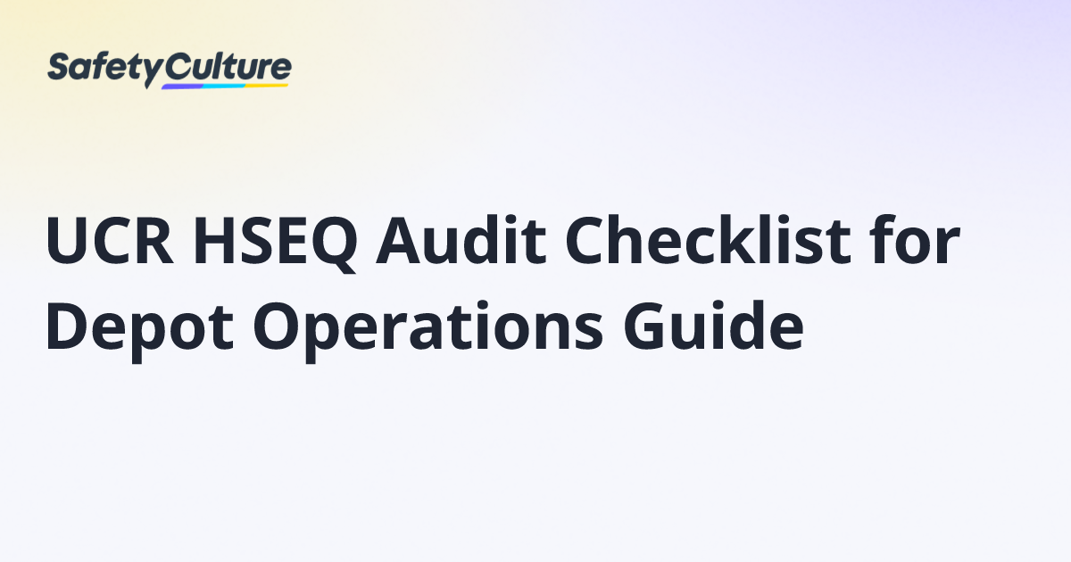 UCR HSEQ Audit Checklist for Depot Operations Guide | Free Template