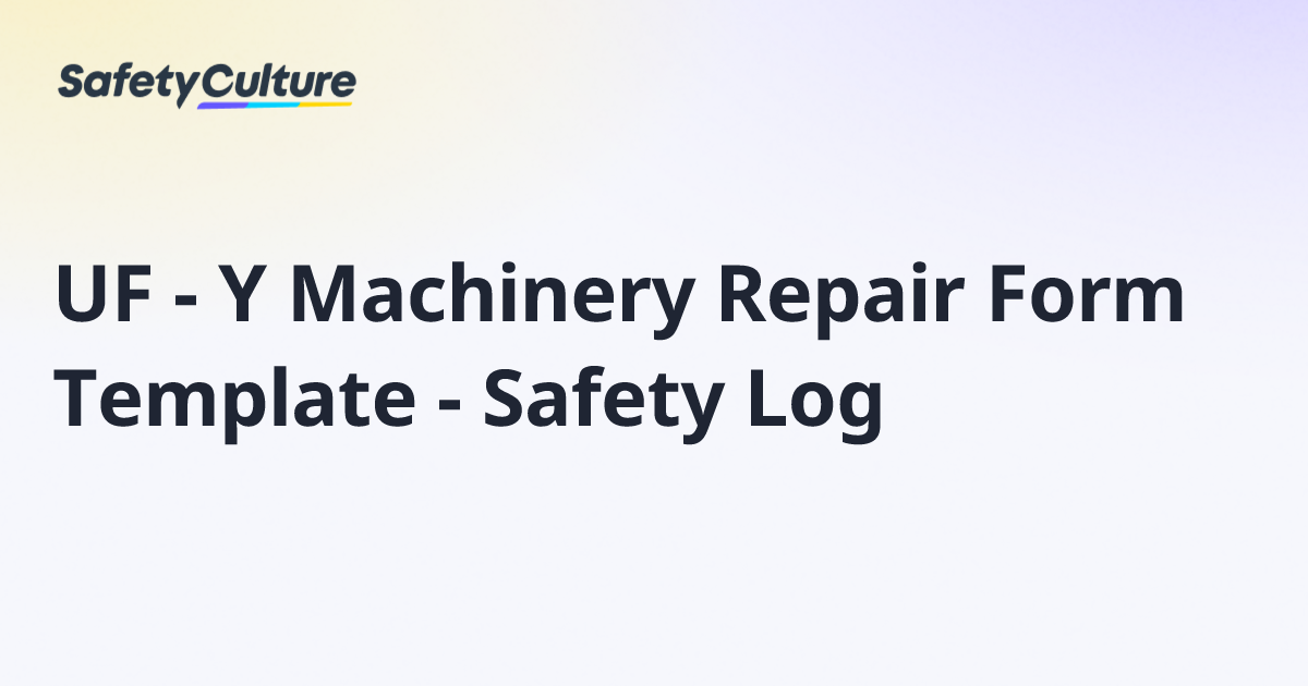 UF - Y Machinery Repair Form Template - Safety Log | Free Template